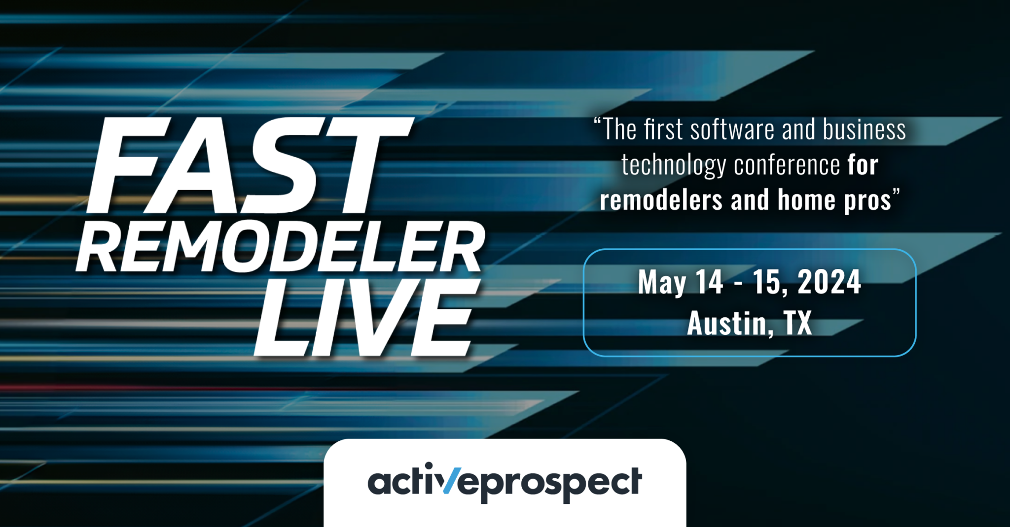FAST Remodeler Live 2024 - ActiveProspect