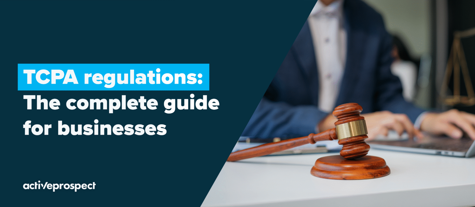 TCPA regulations: The complete guide for businesses - ActiveProspect