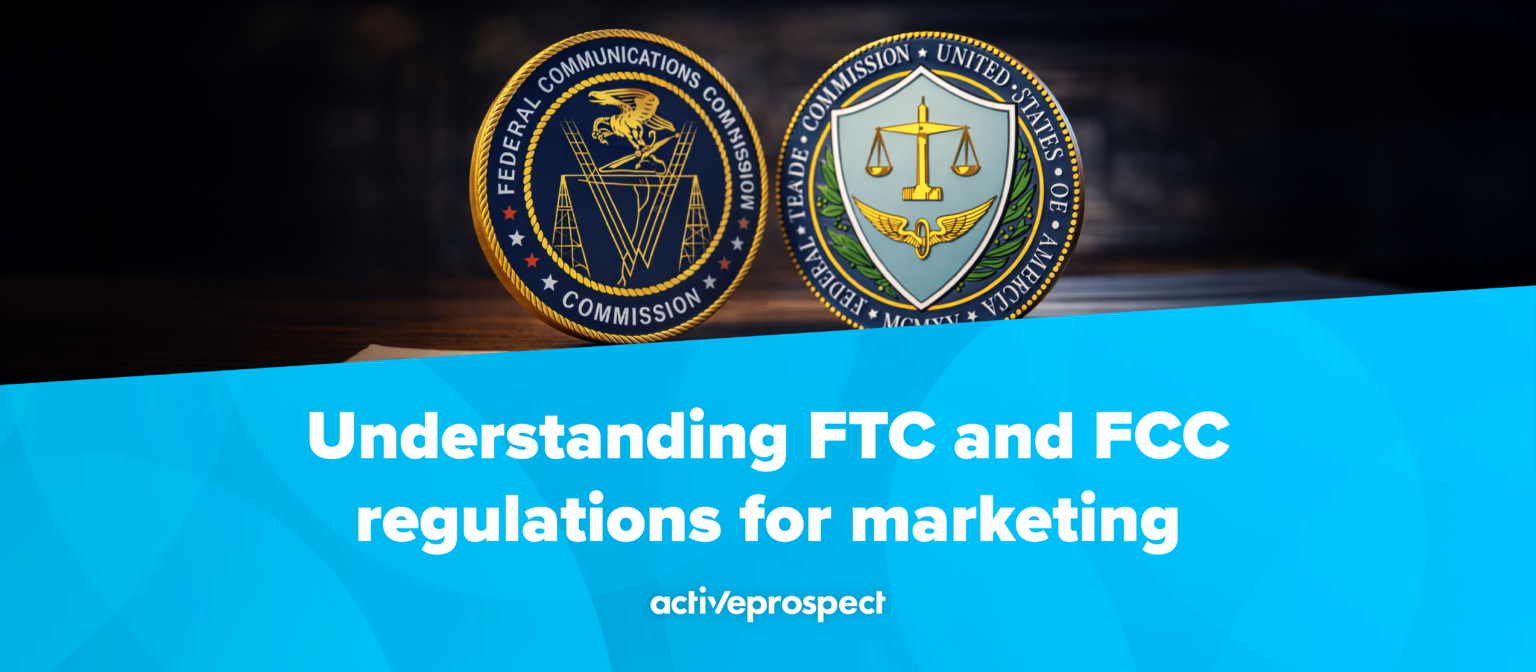 Understanding FTC and FCC regulations for marketing - ActiveProspect