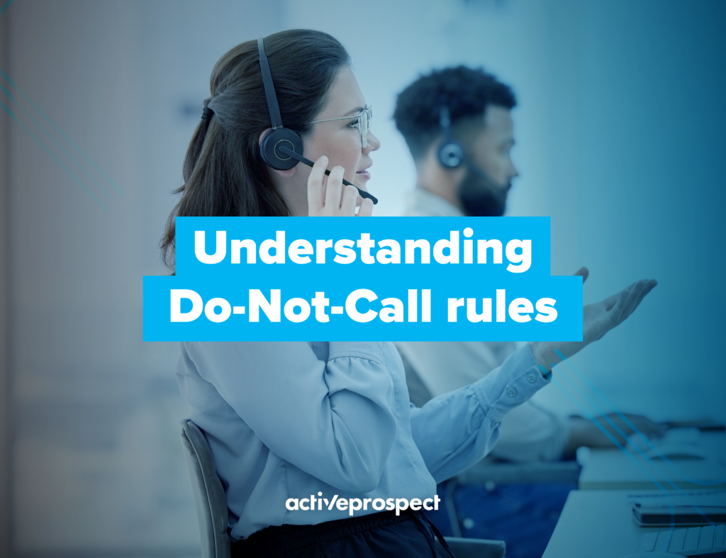 Understanding Do-Not-Call rules: The complete guide - ActiveProspect